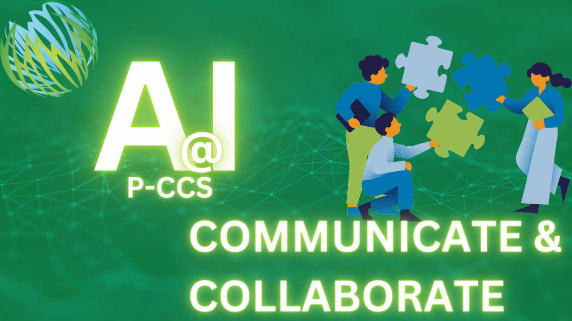 Ai @ P-CCS – Part 3: Communicate & Collaborate – P-CCSK12 Tech